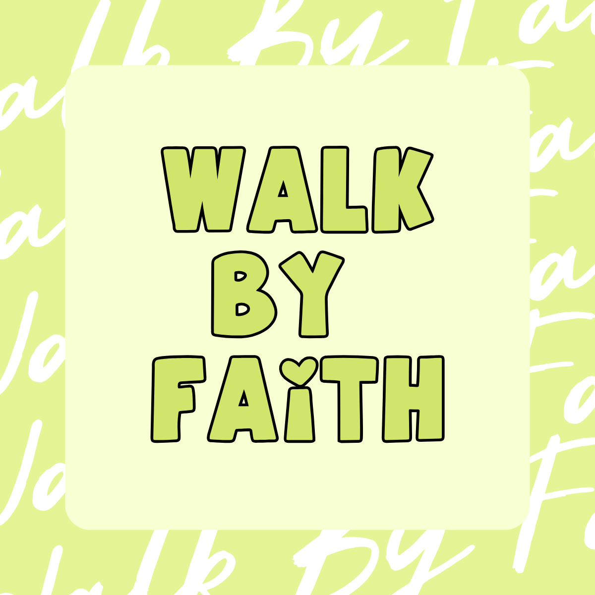 Walk By Faith – The Tiny Willow
